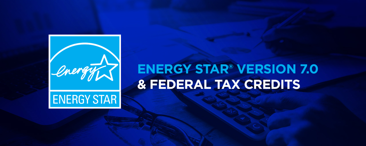 Window World, Inc. Newsletter Archive - Important Update: ENERGY STAR Version 7.0 and Federal ...